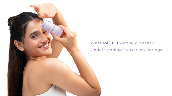 What PA++++ Actually Means? Understanding Sunscreen Ratings – Long Story